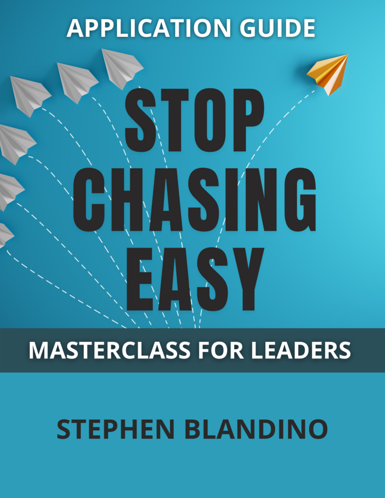 STOP CHASING EASY – MASTERCLASS FOR LEADERS | Stephen Blandino