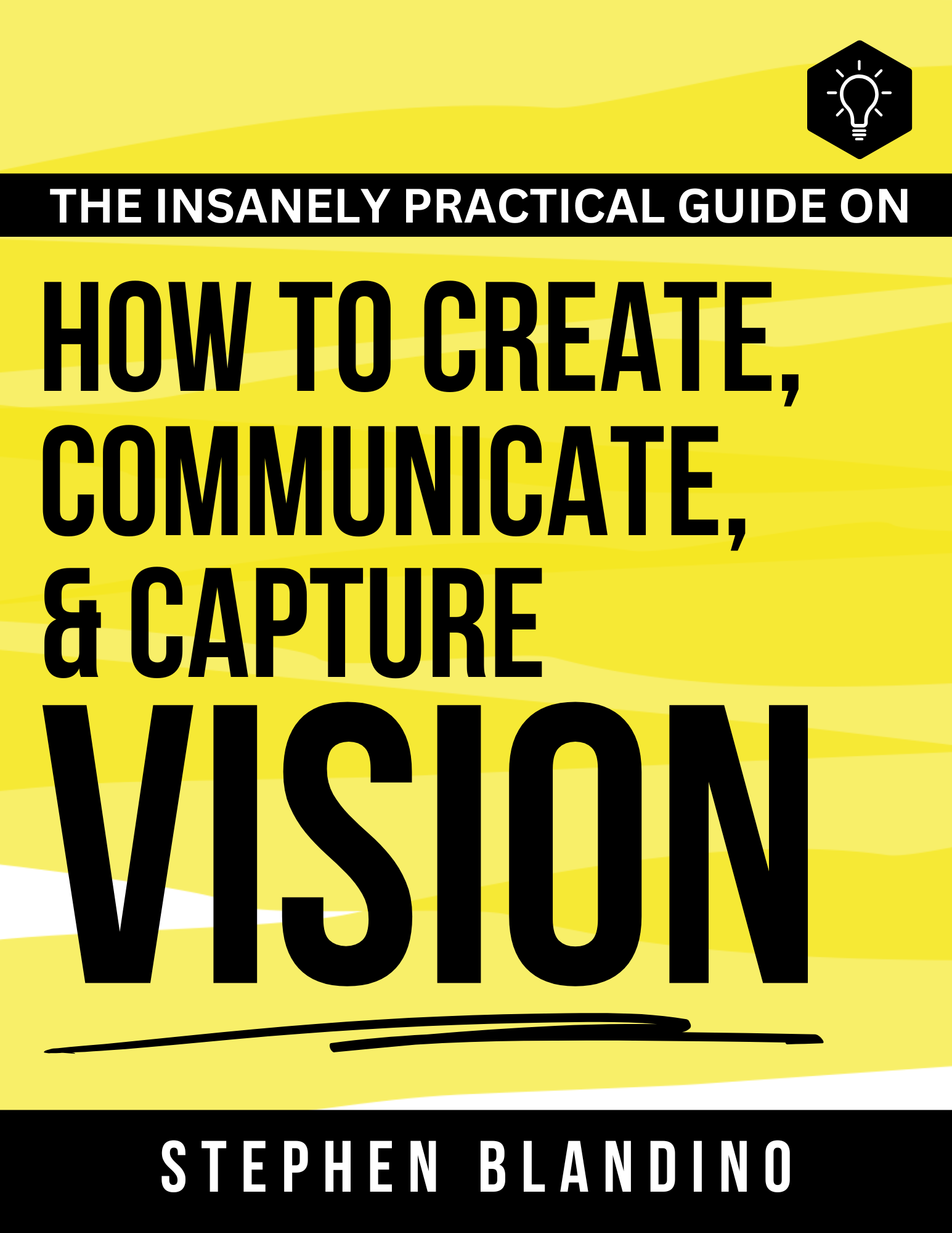 Create, Communicate, & Capture Vision-2 | Stephen Blandino